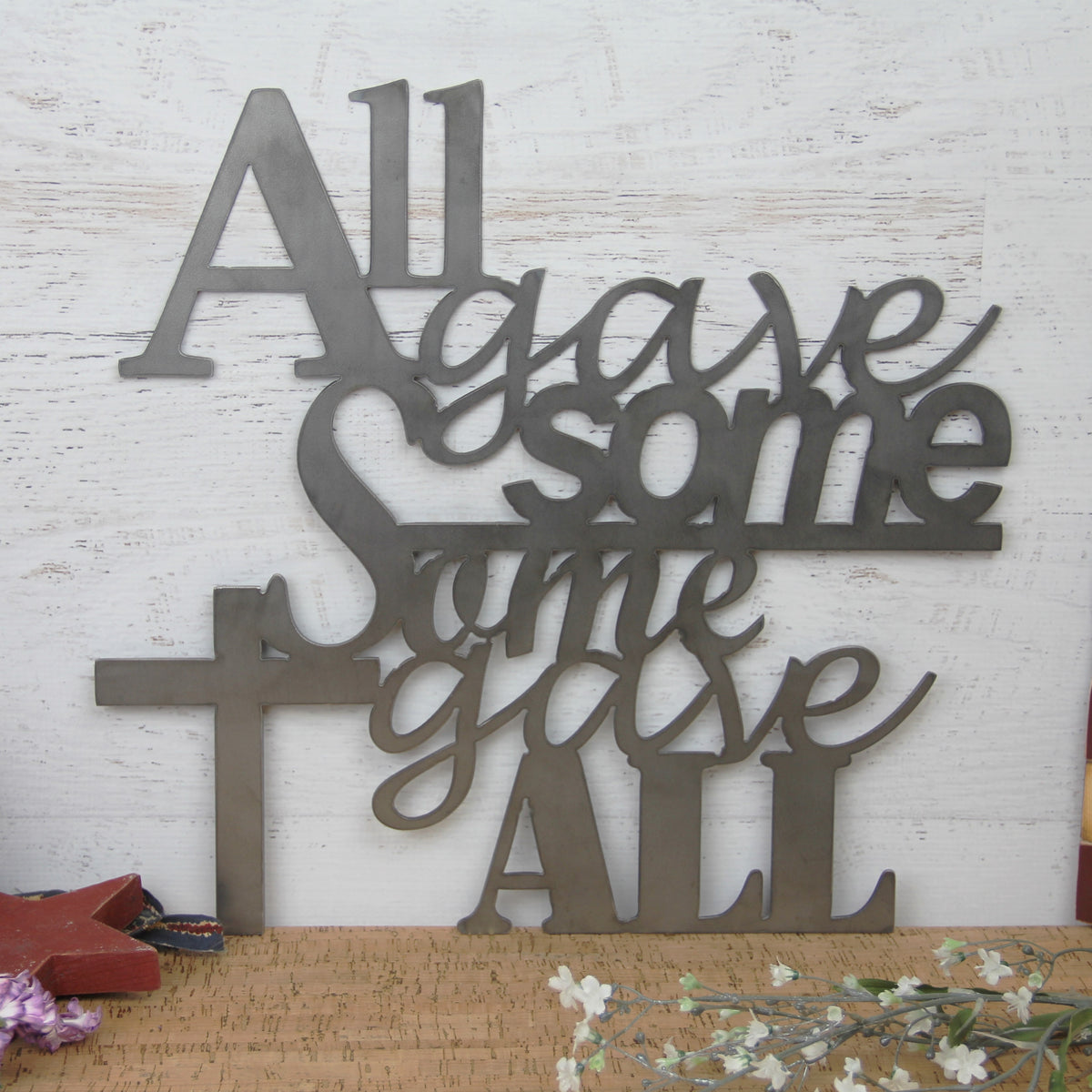 All Gave Some, Some Gave All Metal Word Sign – Madison Iron and Wood
