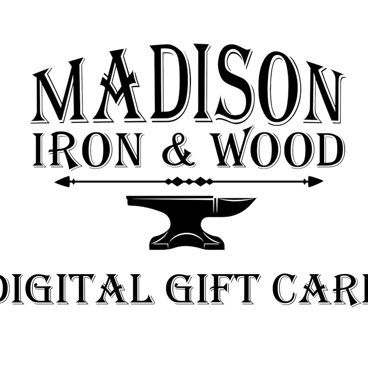 Madison Iron and Wood Gift Card
